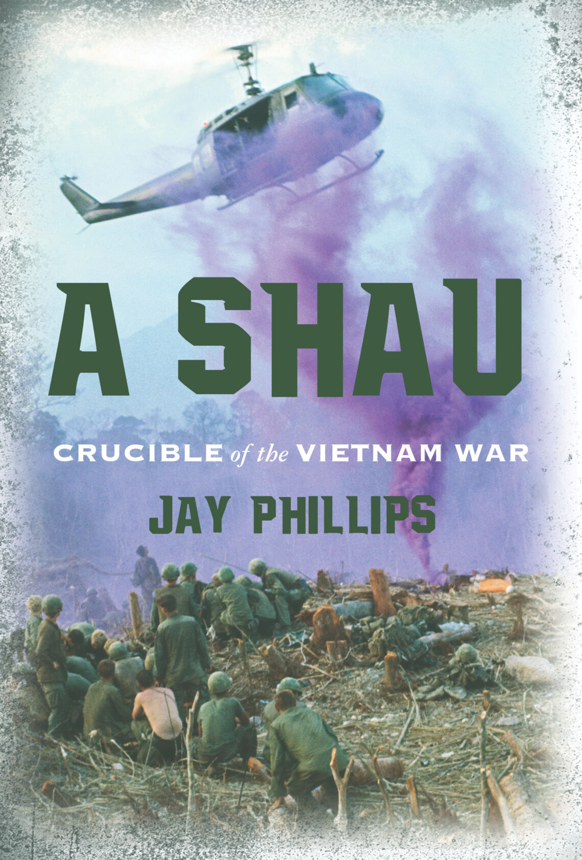 A Shau: Crucible Of The Vietnam War | Izzard Ink